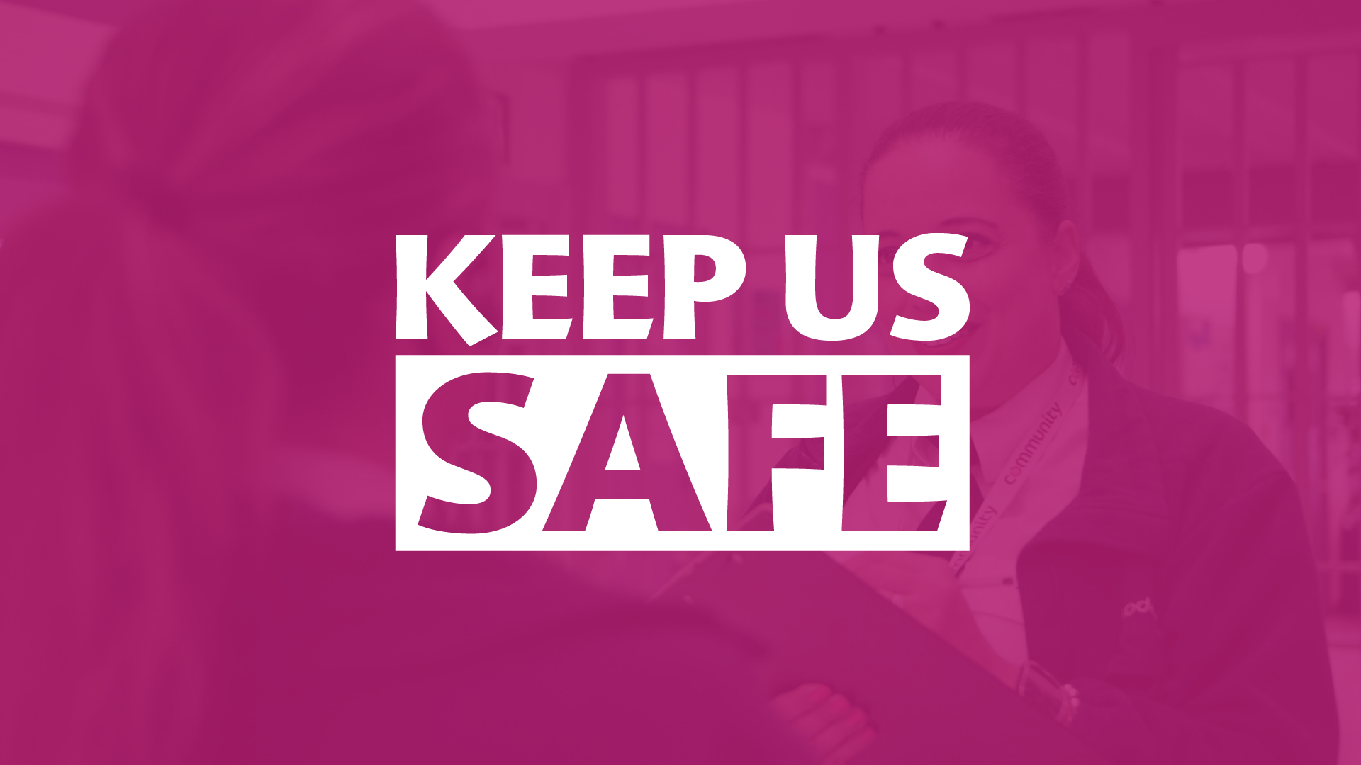 Keep us safe | Community Trade Union